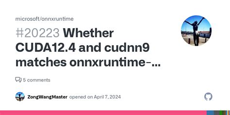 Whether CUDA12 4 And Cudnn9 Matches Onnxruntime Win X64 Cuda12 1 17 1
