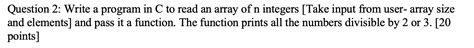 solved question 2 write a program in c to read an array of