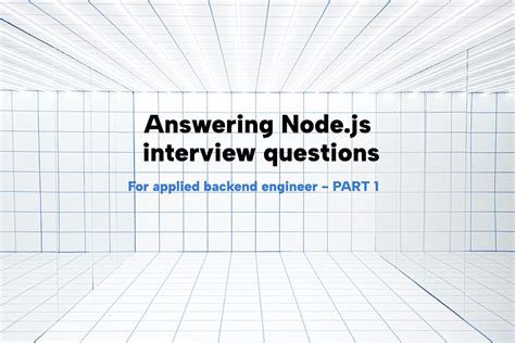 Answering Nodejs Interview Questions For Applied Backend Engineer— Part 1 By Dmytro