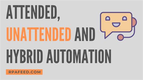 attended vs unattended vs hybrid automation
