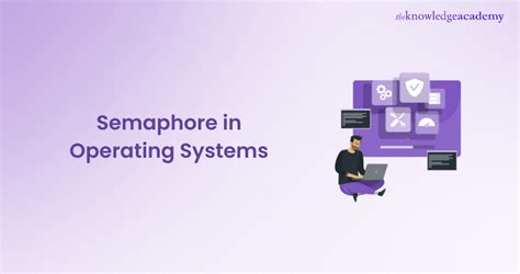 Semaphore In Operating Systems A Beginners Guide To Os