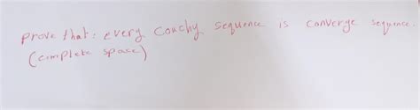Solved Converge Sequence Prove That Every Couchy Sequence Is