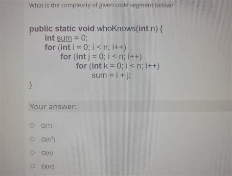 solved what is the complexity of given code segment