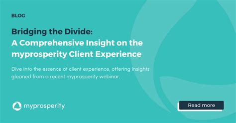 Bridging The Divide A Comprehensive Insight On The Myprosperity Client Experience Myprosperity