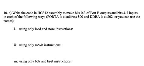 10 A Write The Code In HCS12 Assembly To Make Bits Chegg Com