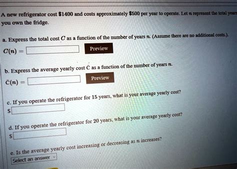 SOLVED Anew Refrigerator Cost And Costs Approximately Per Year To Operate Let
