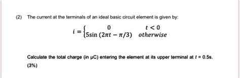 Solved The Current At The Terminals Of An Ideal Basic Circuit Element Is Given By I T 5sin