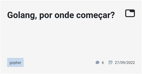 Golang por onde começar gopher TabNews