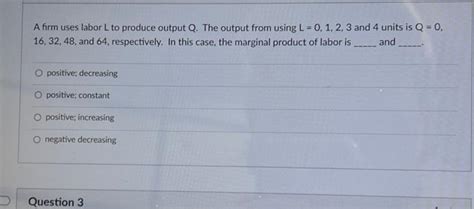 Solved A Firm Uses Labor L To Produce Output Q The Output