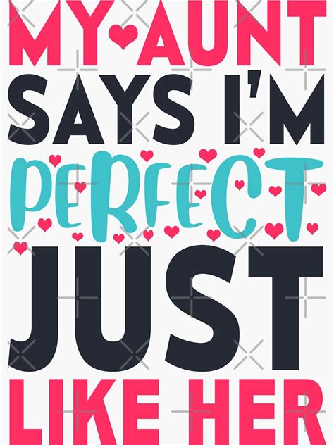 My Aunt Says I M Perfect Just Like Her Sticker For Sale By Itsmepopoi Redbubble