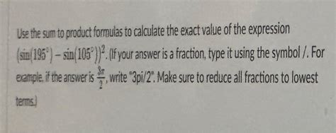 Solved Use The Sum To Product Formulas To Calculate The Chegg