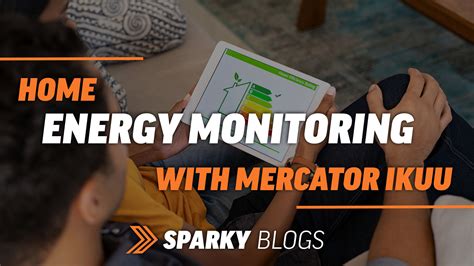 Our Blog Smart Energy Management With Mercator Ikuü A Sparky Direct Guide