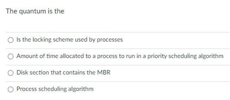 Solved The Quantum Is The Is The Locking Scheme Used By