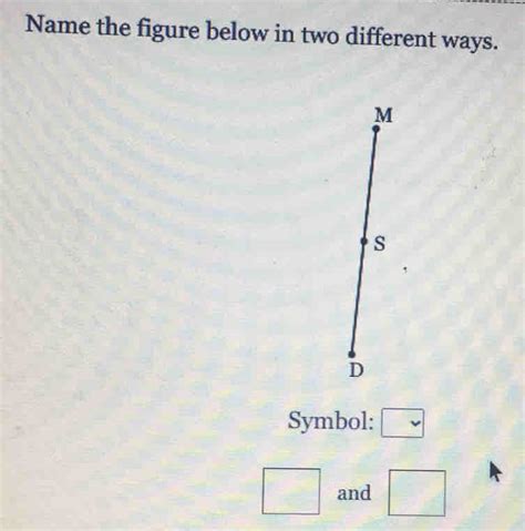Solved Name The Figure Below In Two Different Ways Symbol And Algebra