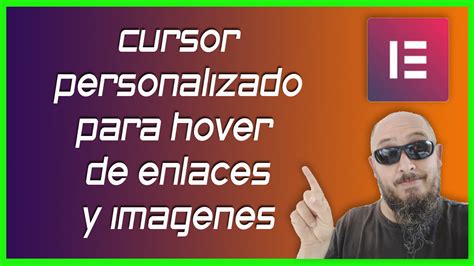 cursor personalizado en el hover en enlaces y imágenes tutoriales