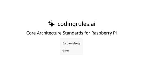 Core Architecture Standards For Raspberry Pi Coding Rules