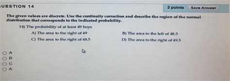 Solved The Given Values Are Discrete Use The Continuity