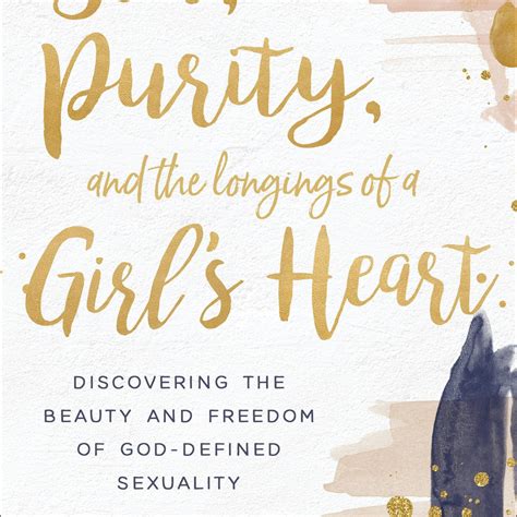Sex Purity And The Longings Of A Girls Heart Baker Publishing Group