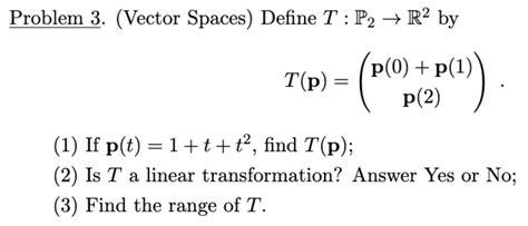 solved problem 3 vector spaces define t p2→r2 by