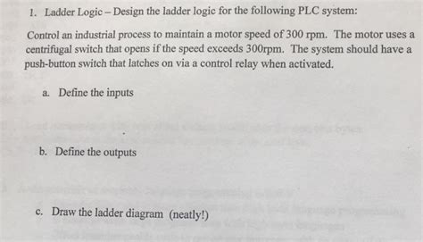 Solved Ladder Logic Design The Ladder Logic For The Chegg Com