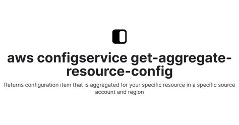 Aws Configservice Get Aggregate Resource Config Fig