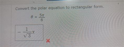 Solved Convert The Polar Equation To Rectangular Formθ5π6