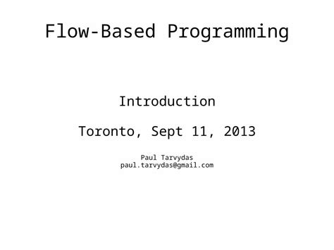 Ppt Flow Based Programming Introduction Toronto Sept 11 2013 Paul