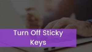 How To Turn Off Sticky Keys In Windows