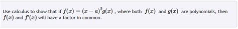solved use calculus to show that if f x x−a 2g x where