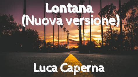 Lontana Nuova Versione Luca Caperna Musica Italiana Youtube
