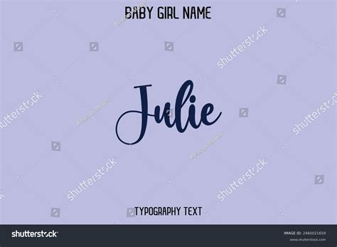 Julie Womans Name Cursive Hand Drawn Stock Vector Royalty Free 2460021659 Shutterstock