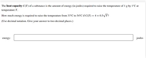 Solved The Heat Capacity C T Of A Substance Is The Amount Chegg