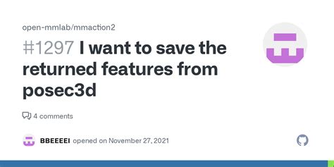 I Want To Save The Returned Features From Posec3d · Issue 1297 · Open