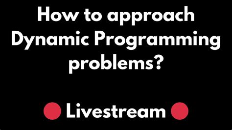 How To Approach Dynamic Programming Problems Youtube