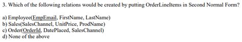 Solved Questions 1 7 Will All Deal With Normalizing A Table