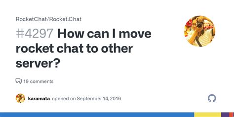 how can i move rocket chat to other server · issue 4297 · rocketchat rocket chat · github