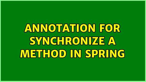 Annotation For Synchronize A Method In Spring Youtube