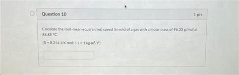 Solved Calculate The Root Mean Square Rms Speed In M S Chegg Com