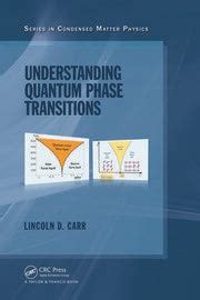 Understanding Quantum Phase Transitions St Edition Lincoln Carr