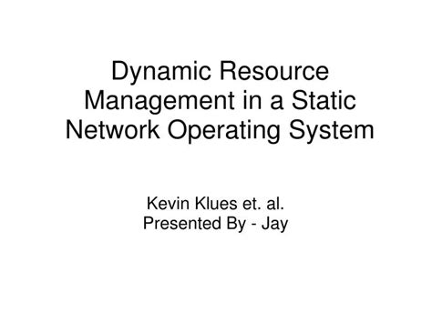 Ppt Dynamic Resource Management In A Static Network Operating System Powerpoint Presentation