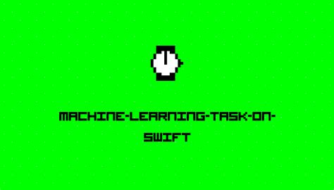 Machine Learning Task On Swift Stories Hackernoon