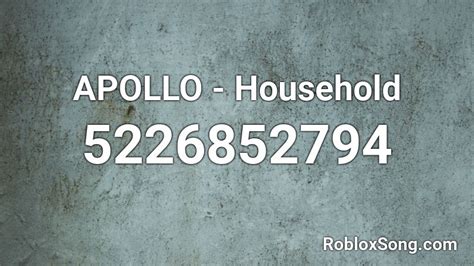 Apollo Household Roblox Id Roblox Music Codes