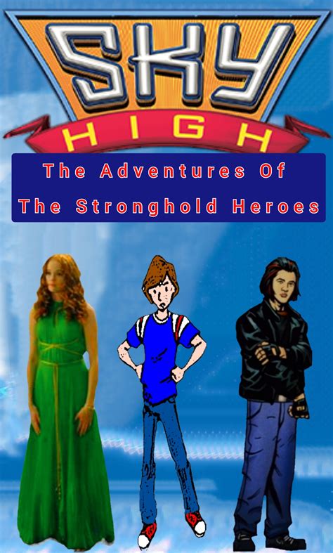 Sky High The Adventures Of The Stronghold Heroes By Cyberman001 On