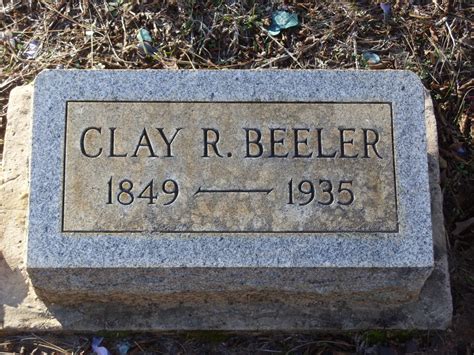 Henry Clay Ross “clay” Beeler 1849 1935 Find A Grave Memorial