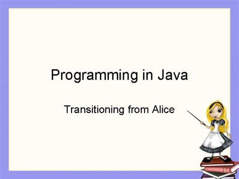 programming in java transitioning from alice becomes not