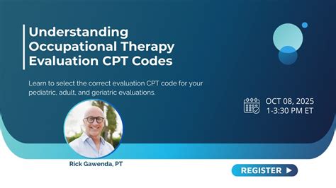 A Comprehensive Guide To Understanding The Occupational Therapy Evaluation Cpt Codes Gawenda