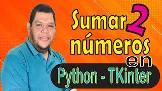 Aprende a sumar números en PYTHON con TKINTER fácilmente Doovi