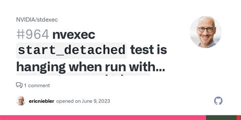 Nvexec Start Detached Test Is Hanging When Run With Compute Sanitizer Issue NVIDIA