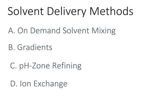 Different Solvent Delivery Methods In Counterurrent Chromatography Ppt