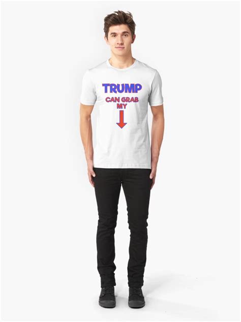 Trump Can Grab My T Shirt By Dan66 Redbubble